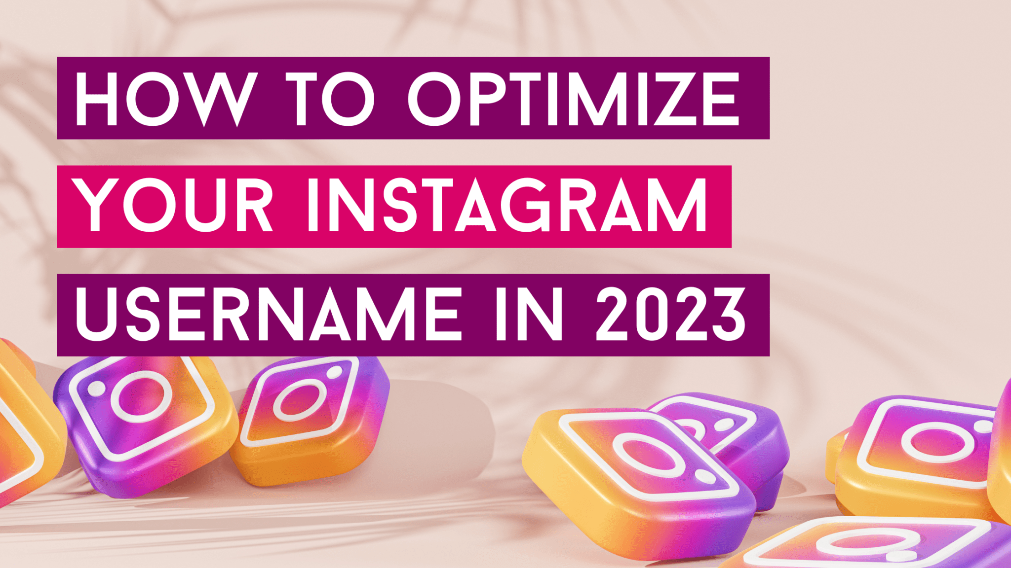 Choose the Perfect Instagram User Name - Upswept Creative